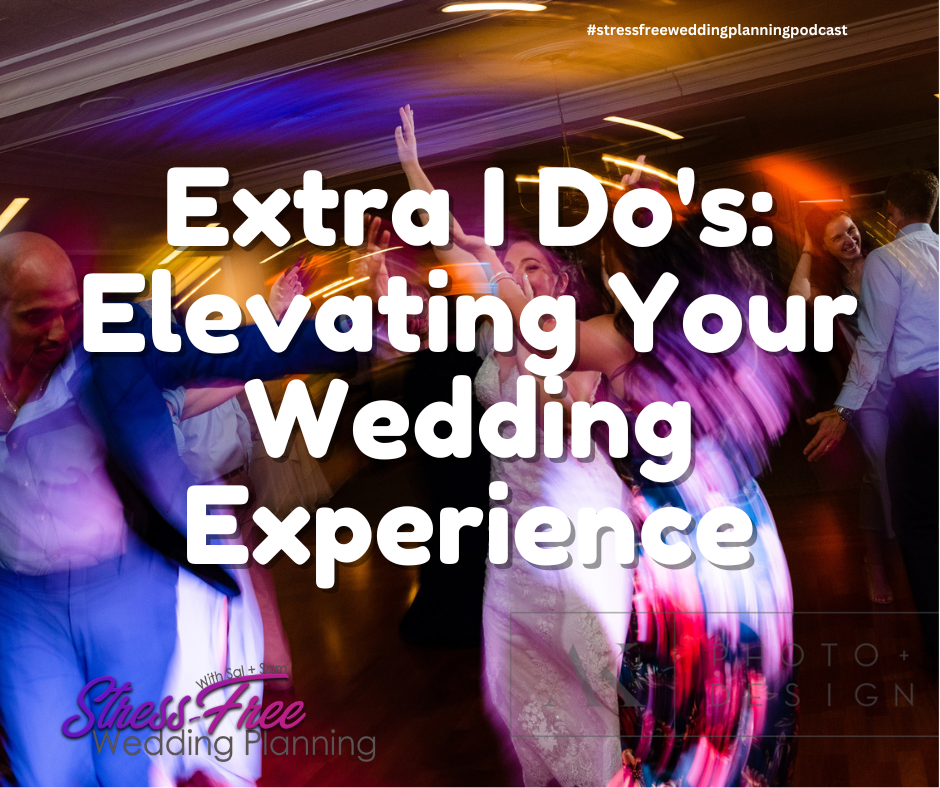 Extra I Do's: Elevating Your Wedding Experience